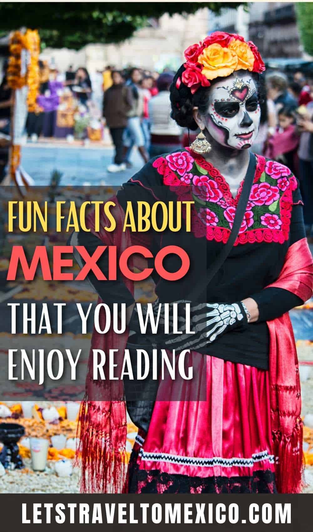 39 fun facts about Mexico that you will enjoy reading