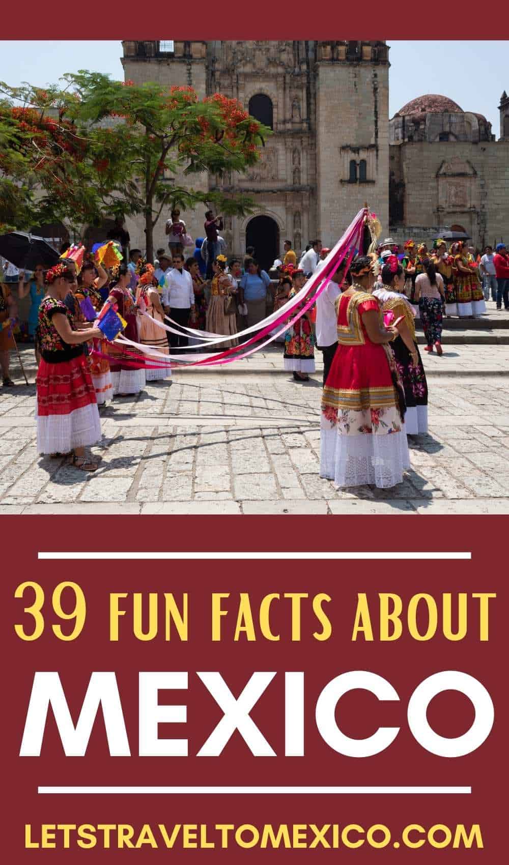 39 fun facts about Mexico that you will enjoy reading