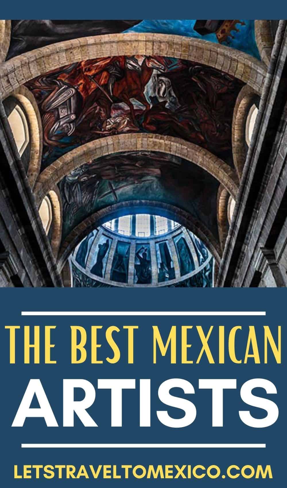 The 21 most famous Mexican Artists of all time