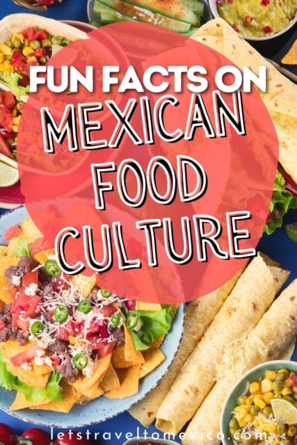Interesting facts about Mexican food culture that every foodist should know