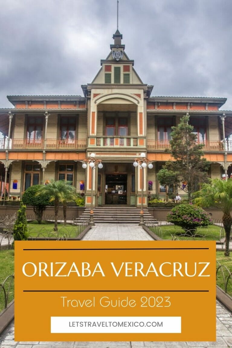 Orizaba Veracruz Travel Guide: The Best Kept Secret