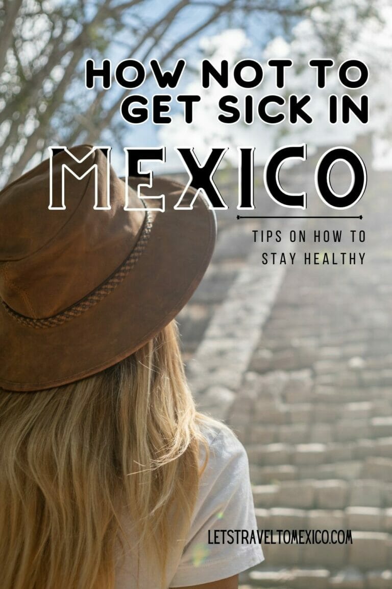 How Not to Get Sick in Mexico: 5 Tips on How to Stay Healthy