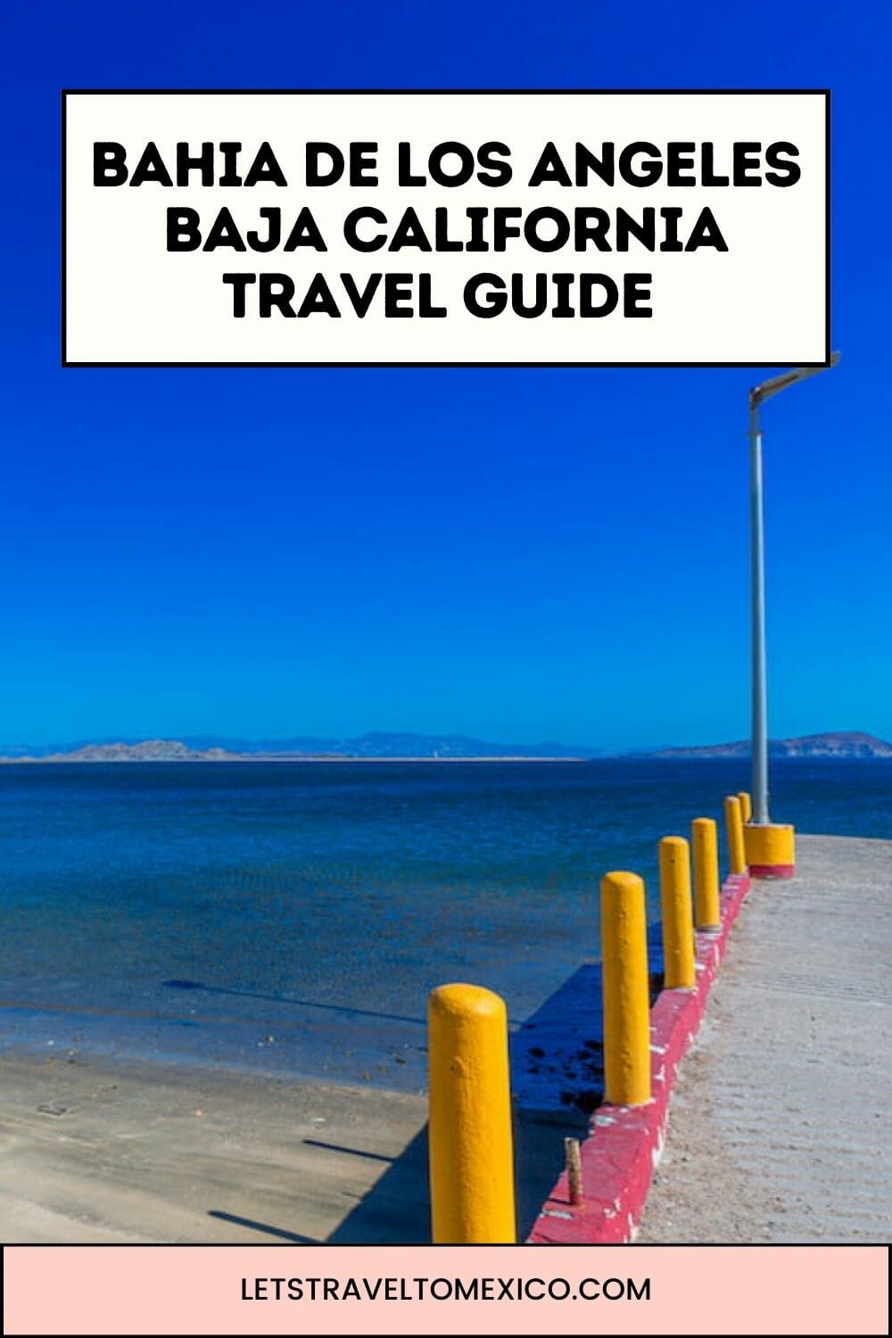 Bahia de los Angeles Baja California Travel Guide - Let's Travel to Mexico