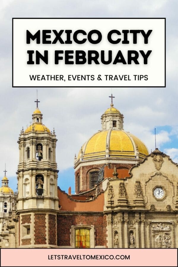 Mexico City in February f Weather, Events and Things to Do