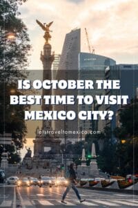 Mexico City in October: Weather, Events & Travel Tips