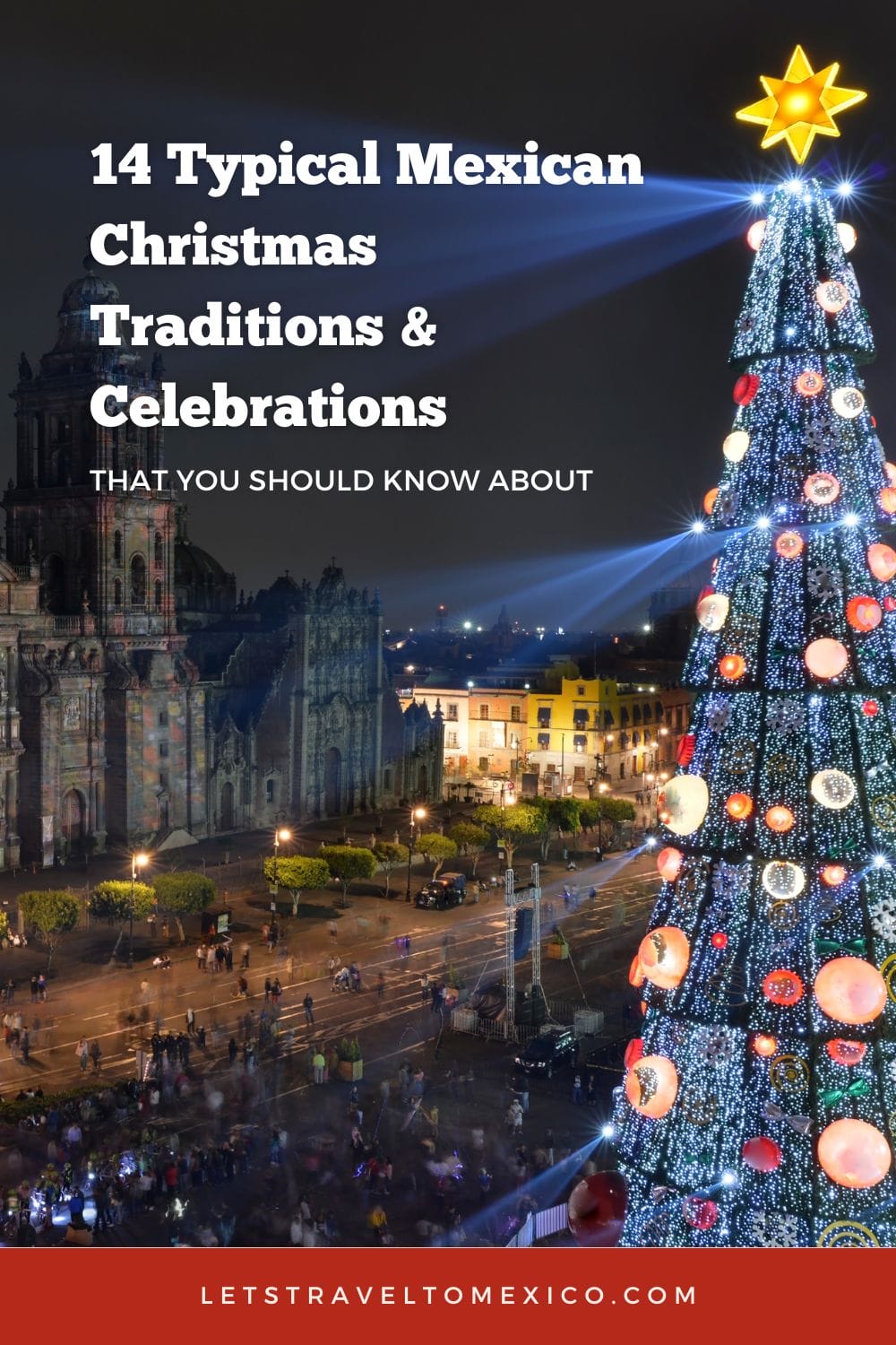 Christmas in Mexico: A Guide to Traditions, Food, and the Top ...