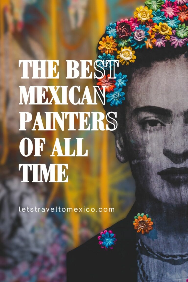 21 Most Famous Mexican Painters We Should Learn About!