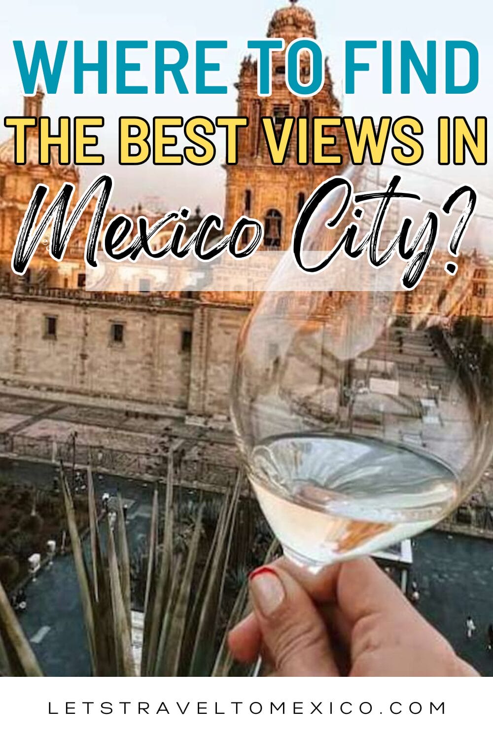 Where to Find the Best Views in Mexico City? A Local’s Guide