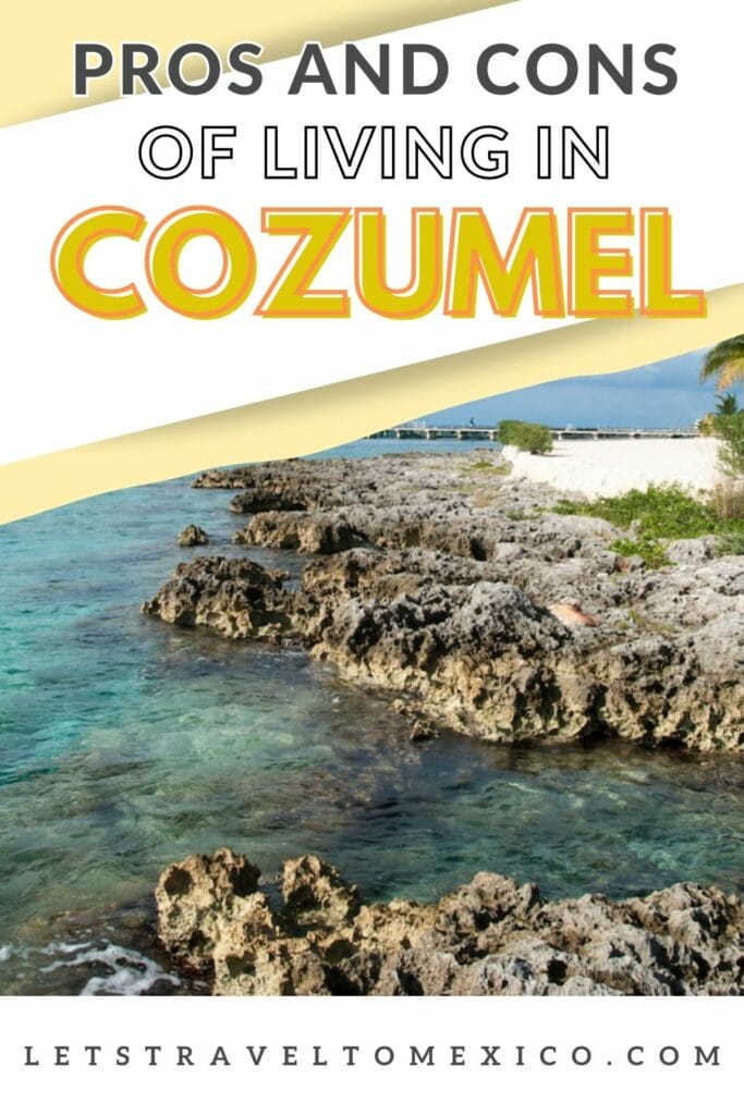The Pros and Cons of living in Cozumel 2025