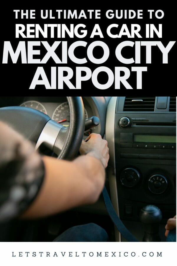 Renting a Car at Mexico City Airport: All You Need to Know